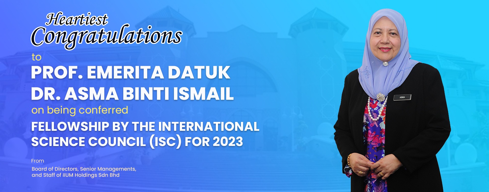 Prof. Emerita Datuk Dr. Asma binti Ismail has been conferred a Fellowship by the International ...